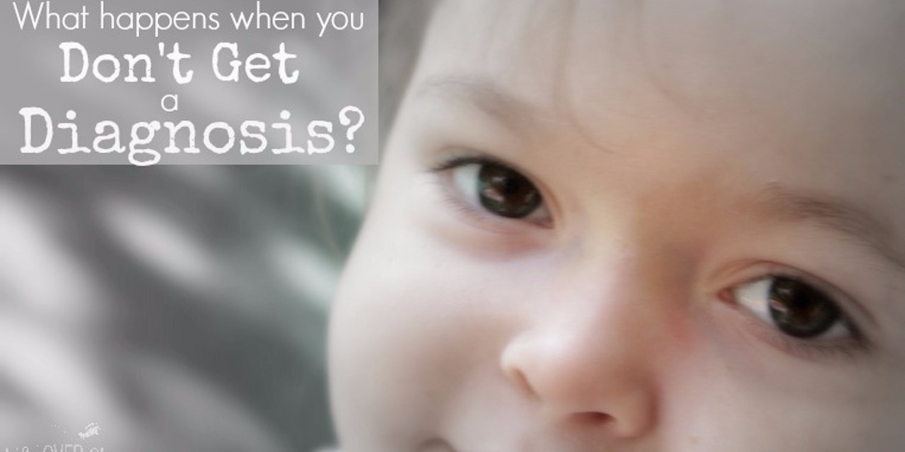 What Happens When You Don't Get a Diagnosis?