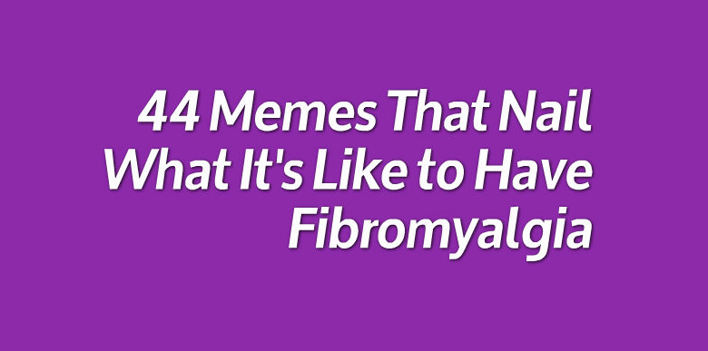 Best Fibromyalgia Memes