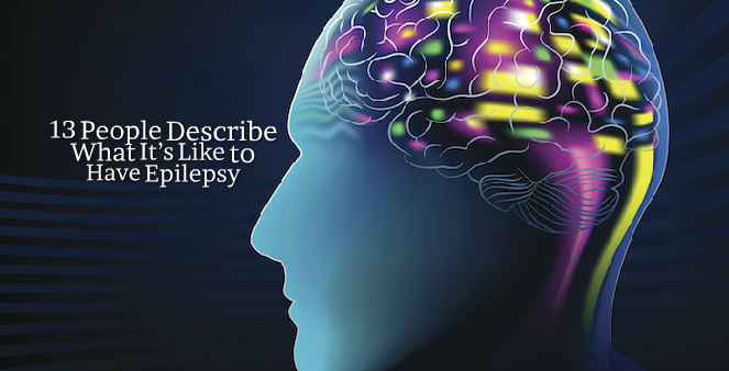 13 People Describe What It’s Like to Have Epilepsy