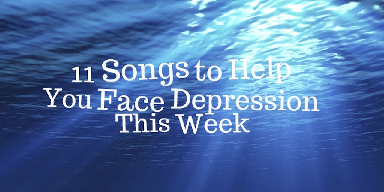 11 Songs to Help You Face Depression This Week