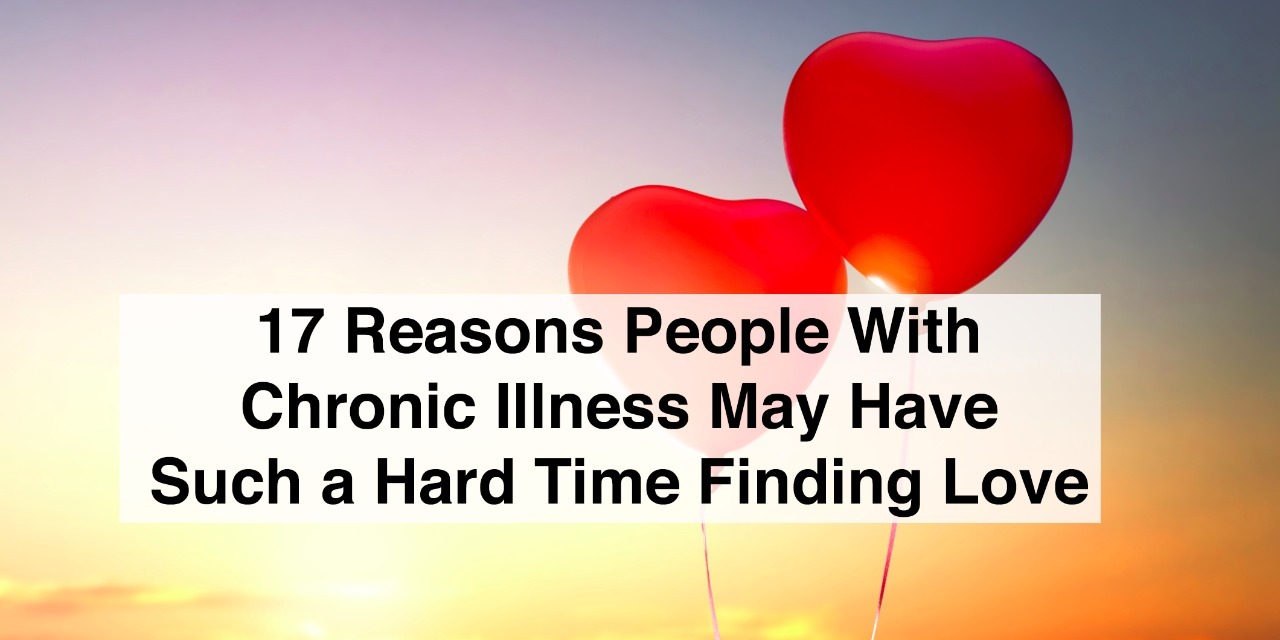 17 Reasons People With Chronic Illness May Have Such a Hard Time ...