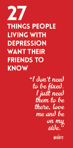 27 Things People Living With Depression Want Their Friends to Know