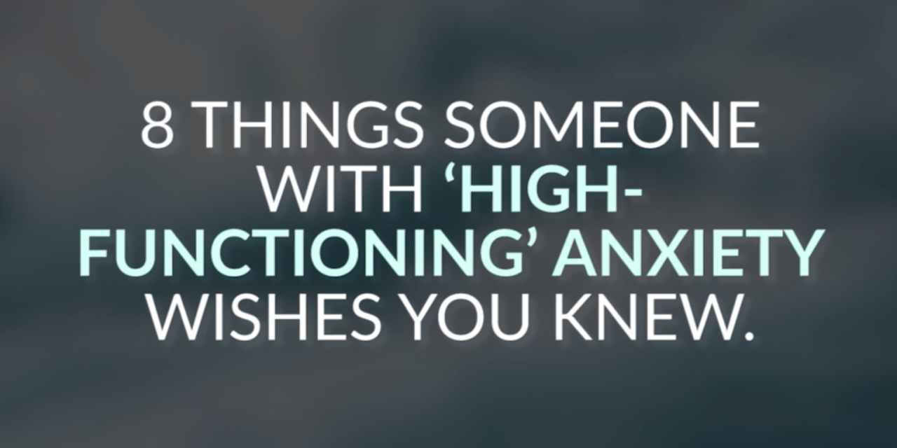 8 Things Someone With 'High-Functioning' Anxiety Wishes You Knew