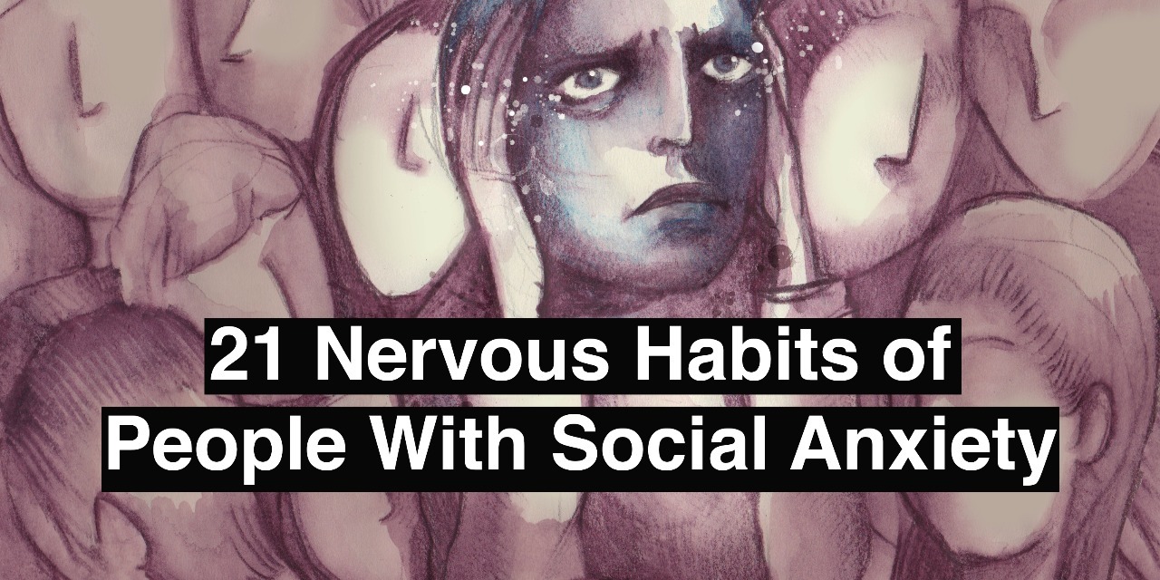 21 Nervous Habits of People With Social Anxiety