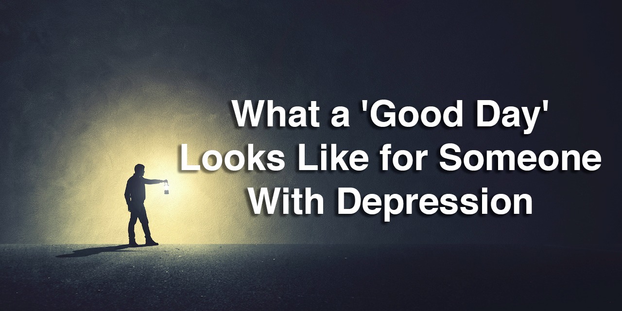What a 'Good Day' Looks Like for Someone With Depression