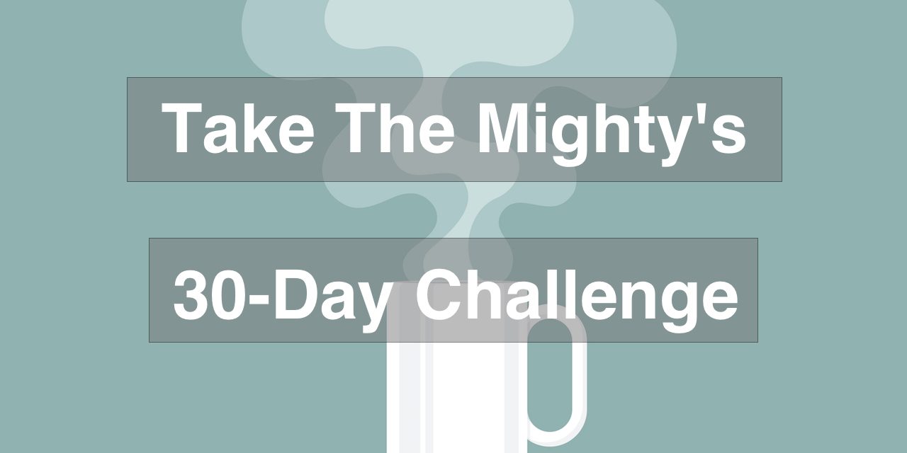 May's My Mighty Month Challenge Is Practicing Mindfulness