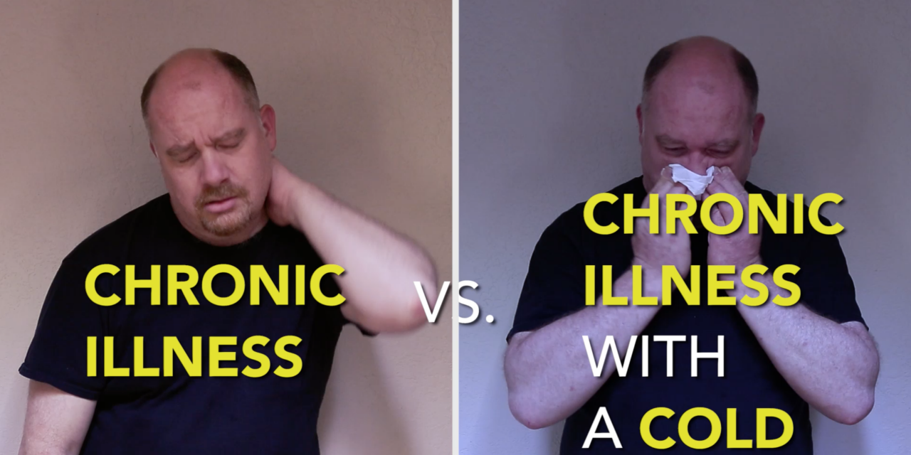 Chronic Illness Vs. Chronic Illness With a Cold