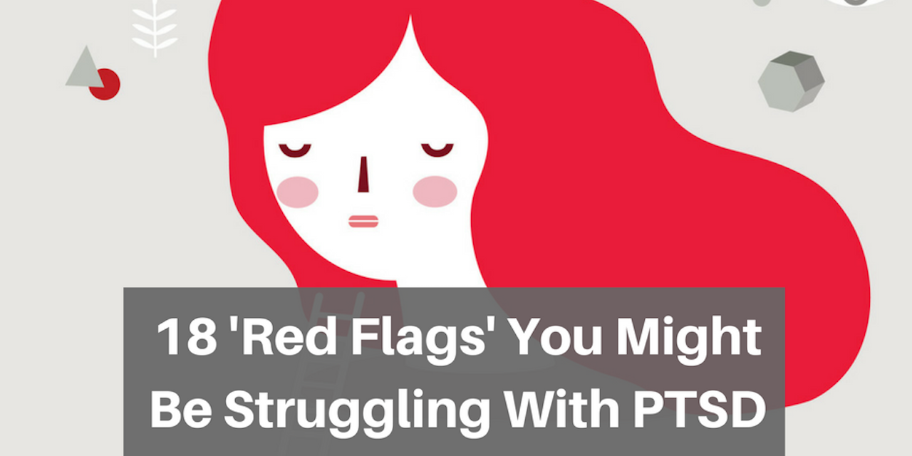 18 'Red Flags' You Might Be Struggling With PTSD