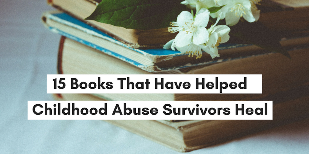 15 Books That Have Helped Childhood Abuse Survivors Heal