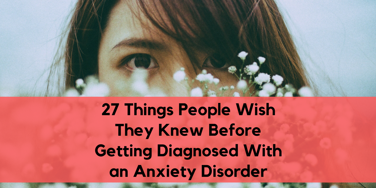 27 Things People Wish They Knew Before Getting Diagnosed With an ...