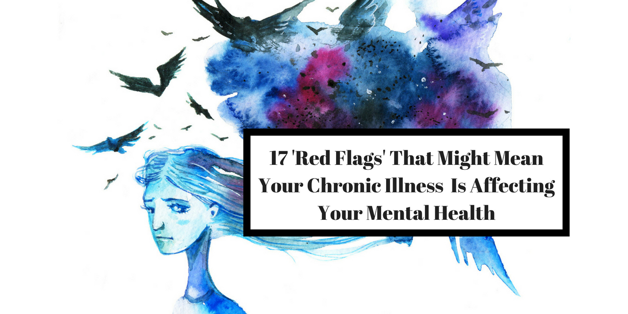 17 'Red Flags' That Might Mean Your Chronic Illness Is Affecting Your ...