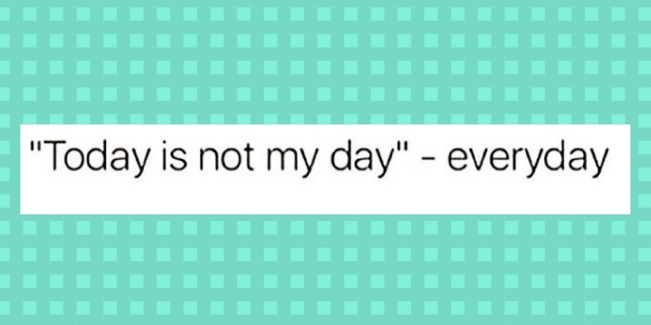 25 Memes You Might Relate to If Self-Deprecation Is Your Middle Name 25 Memes You Might Relate to If Self-Deprecation Is Your Middle Name