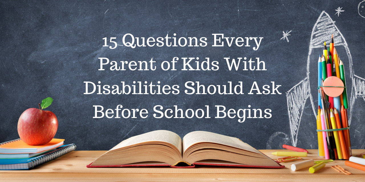 15 Questions Every Parent of Kids With Disabilities Should Ask Before ...