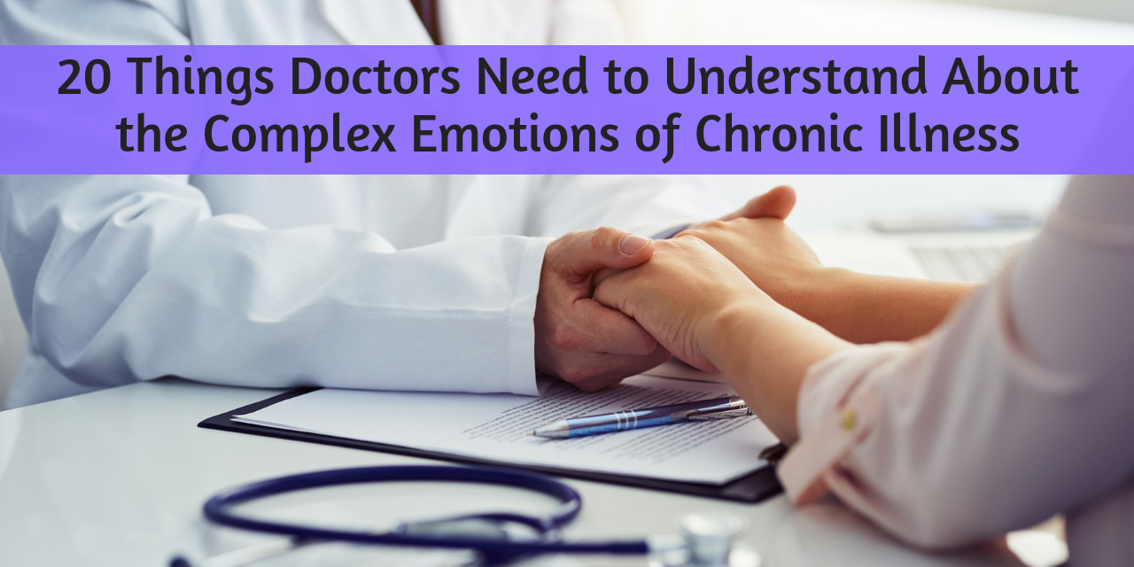 20 Things Doctors Need to Understand About the Complex Emotions of ...