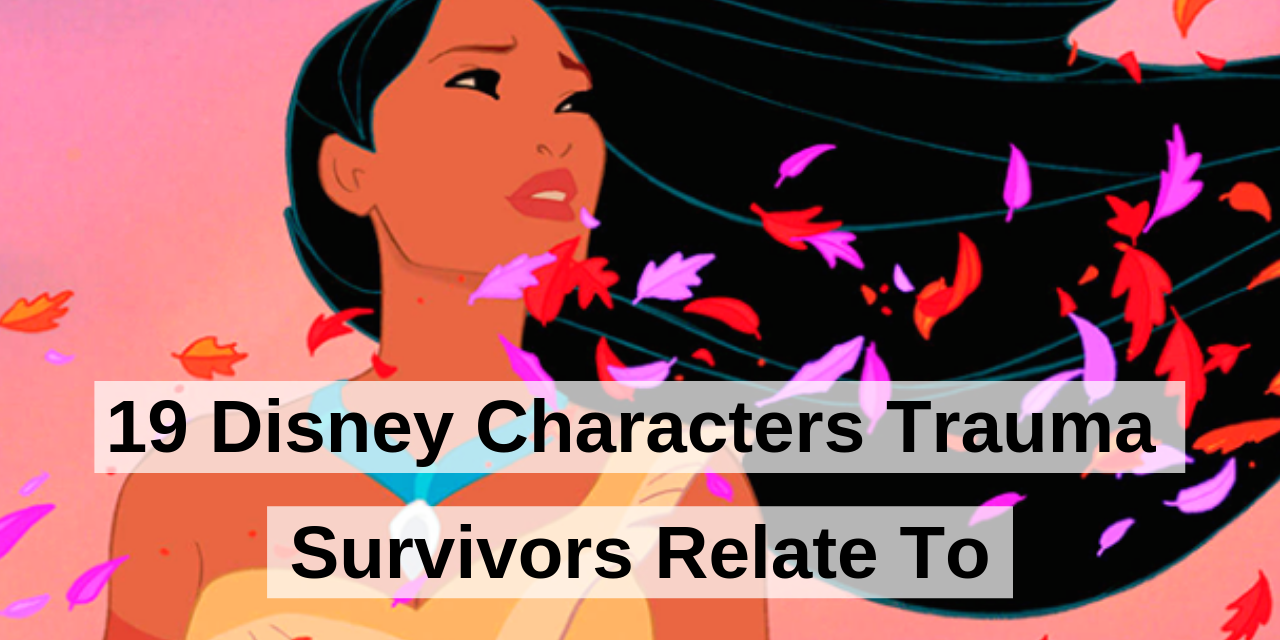 19 Disney Characters Trauma Survivors Relate To