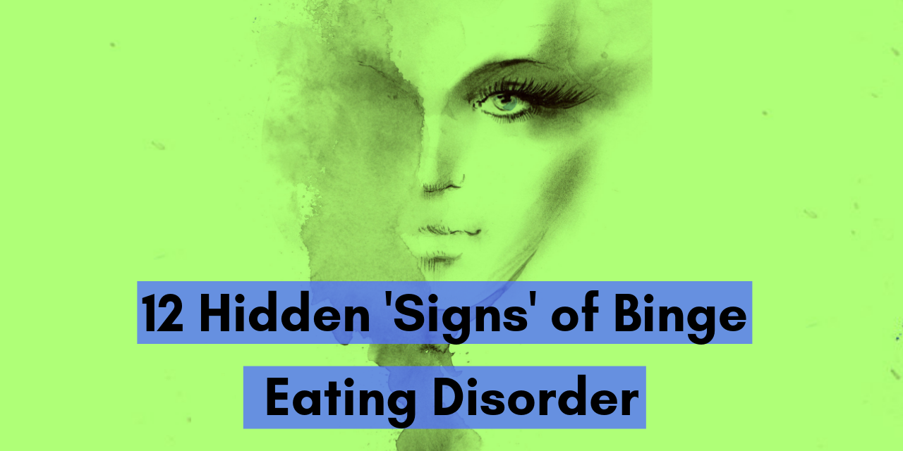 12 Hidden 'Signs' of Binge Eating Disorder