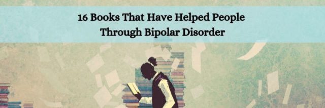 16 Books People With Bipolar Disorder Recommend