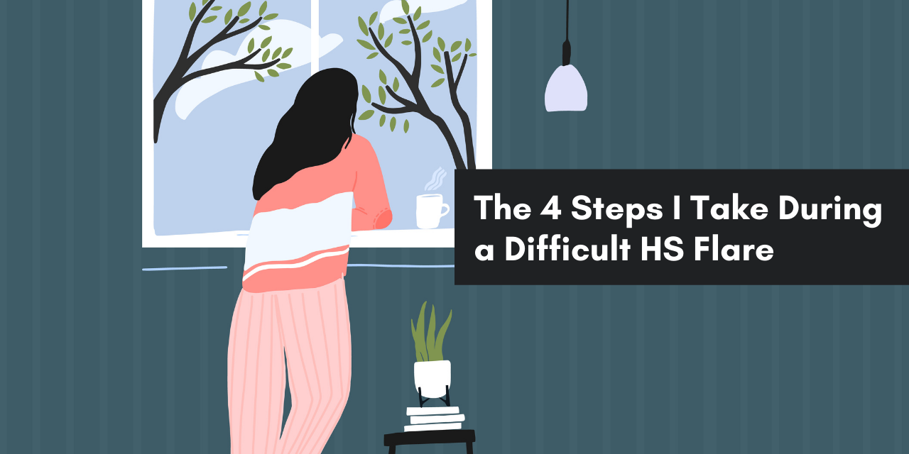 The 4 Steps I Take During a Difficult HS Flare