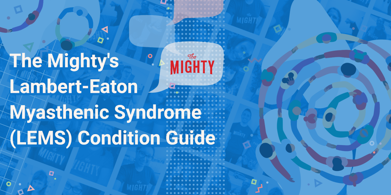 The Mighty's Lambert Eaton Myasthenic Syndrome (LEMS) Condition Guide